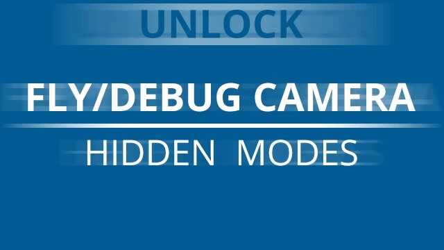 FLY/DEBUG Camera Hidden Modes - 1.47 - atsmod.net